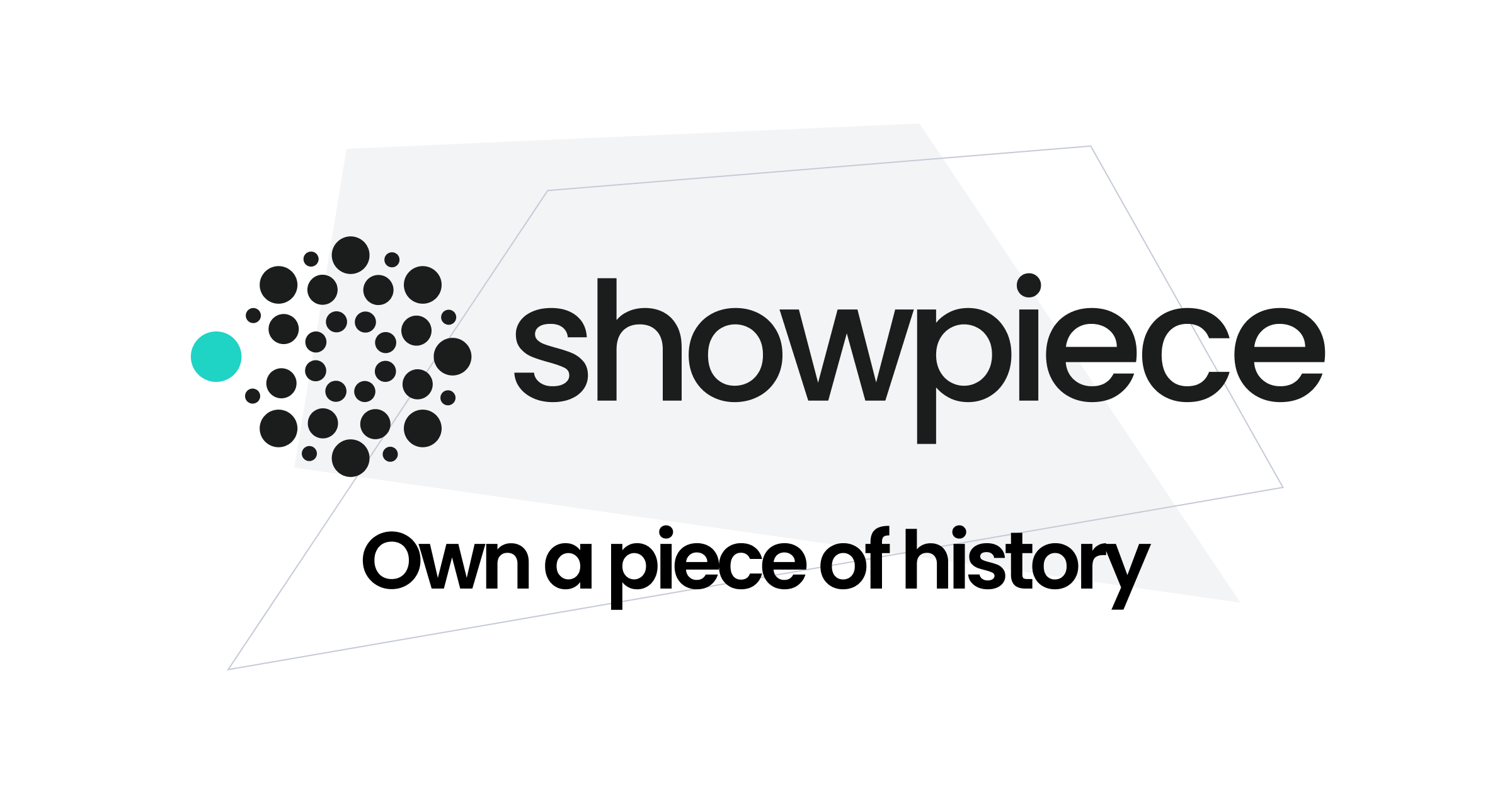 Own a Piece of History | Showpiece